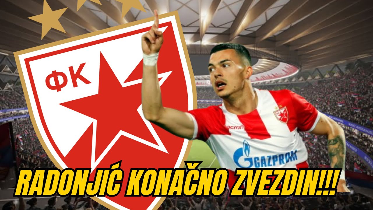 RADONJIĆ KONAČNO ZVEZDIN!!! #fkcrvenazvezda #transfernews # ...