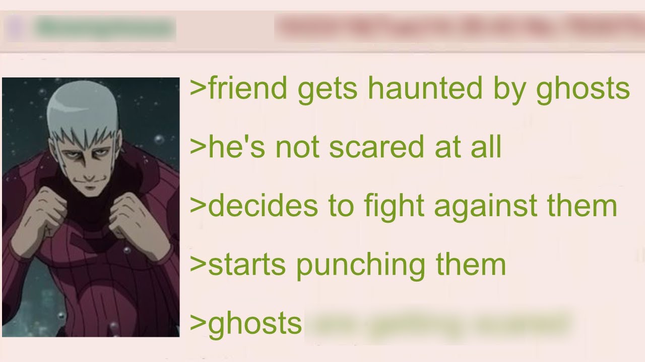 Anon Gets Haunted by Ghosts, So He Fights Back (The Ghost Puncher ...