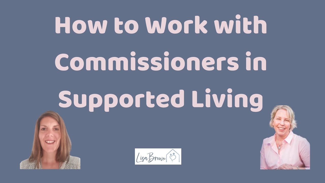 How to Work with Commissioners in Supported Living - YouTube