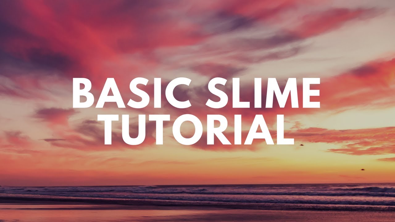 BASIC SLIME TUTORIAL - YouTube