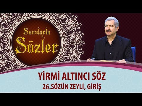 Sorularla Sözler - 327. Bölüm - 26.Sözün Zeyli, Giriş