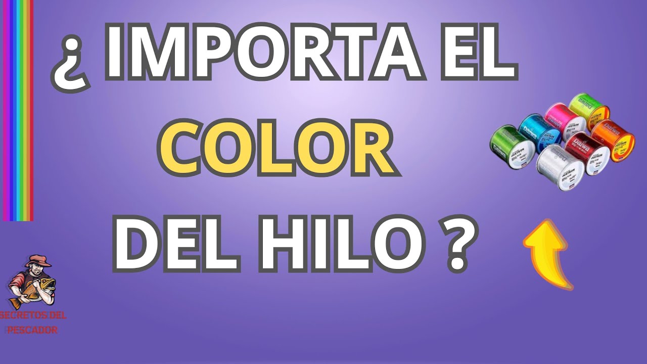Importa el color del hilo de pesca Guía completa para elegir bien” - YouTube