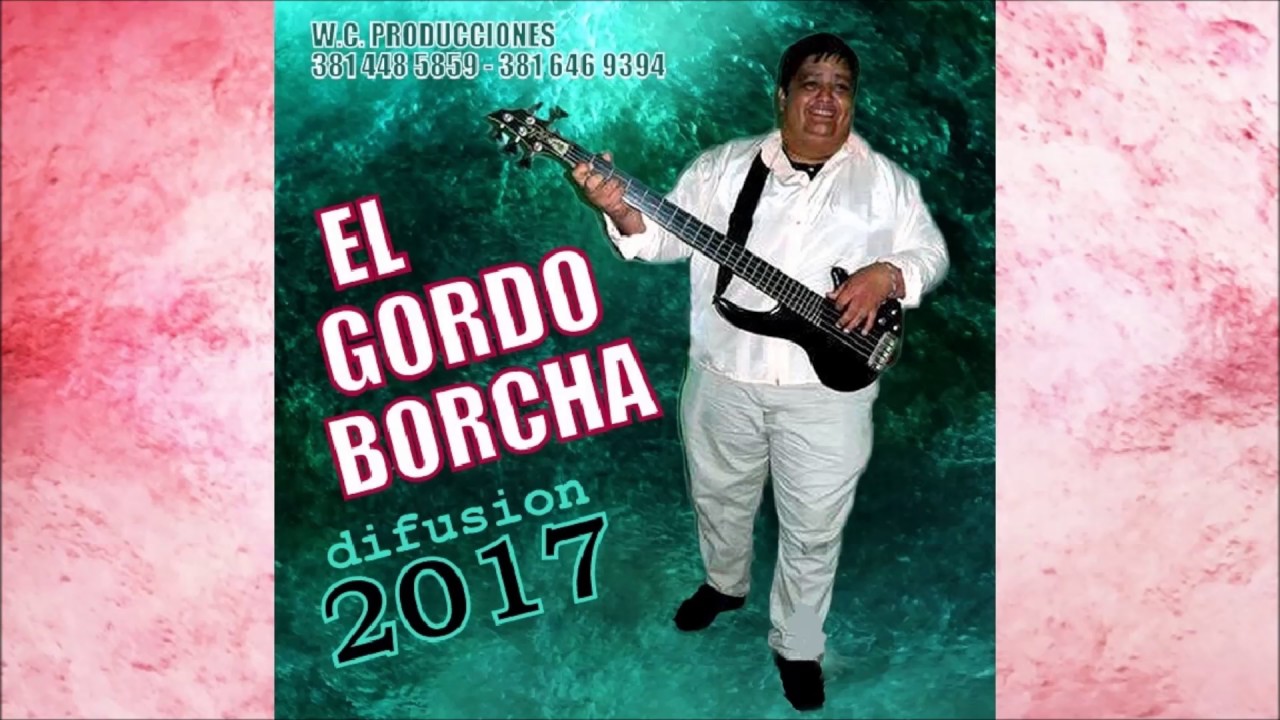 EL GORDO BORCHA 2017 Como la lluvia - YouTube