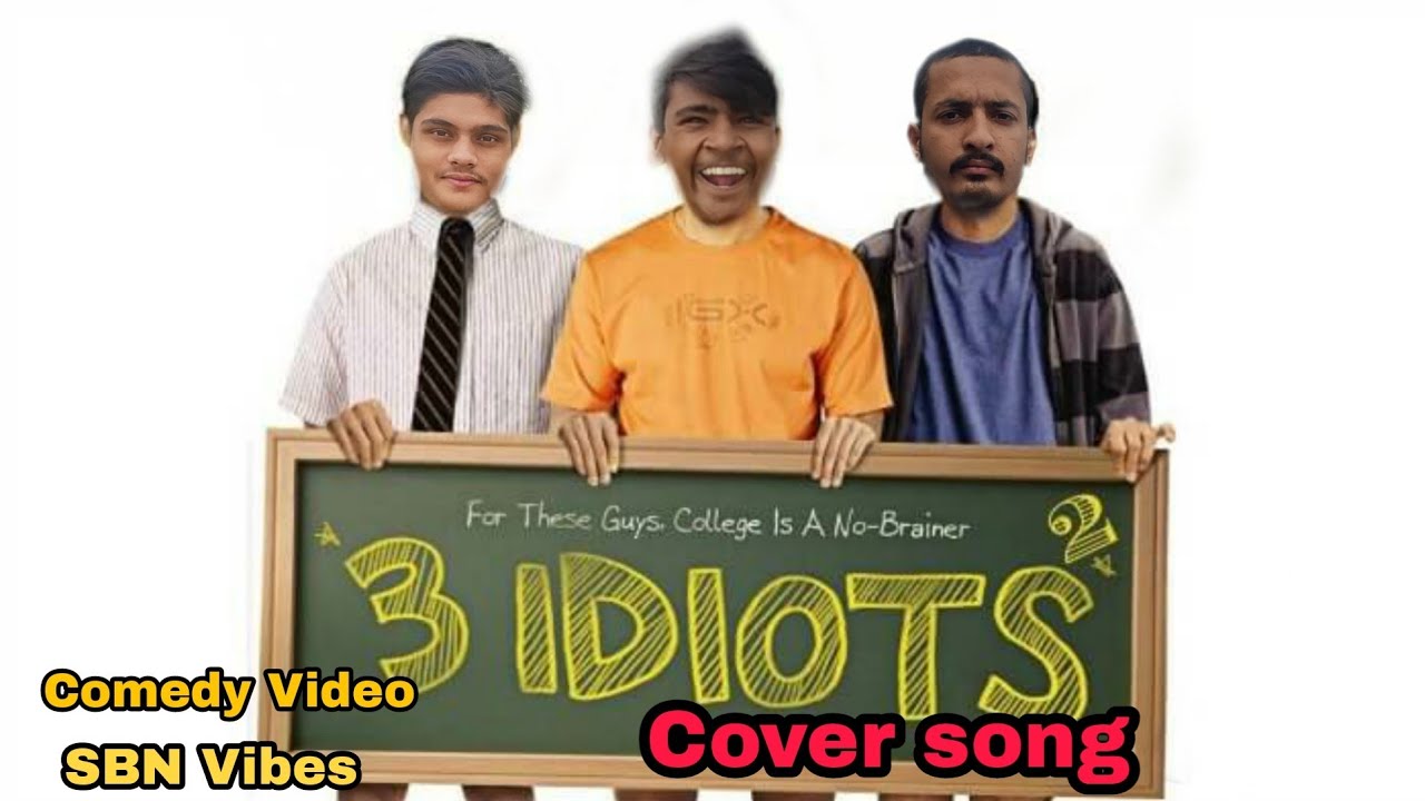 3 idiots Cover Song (Comedy video) //SBN Vibes - YouTube