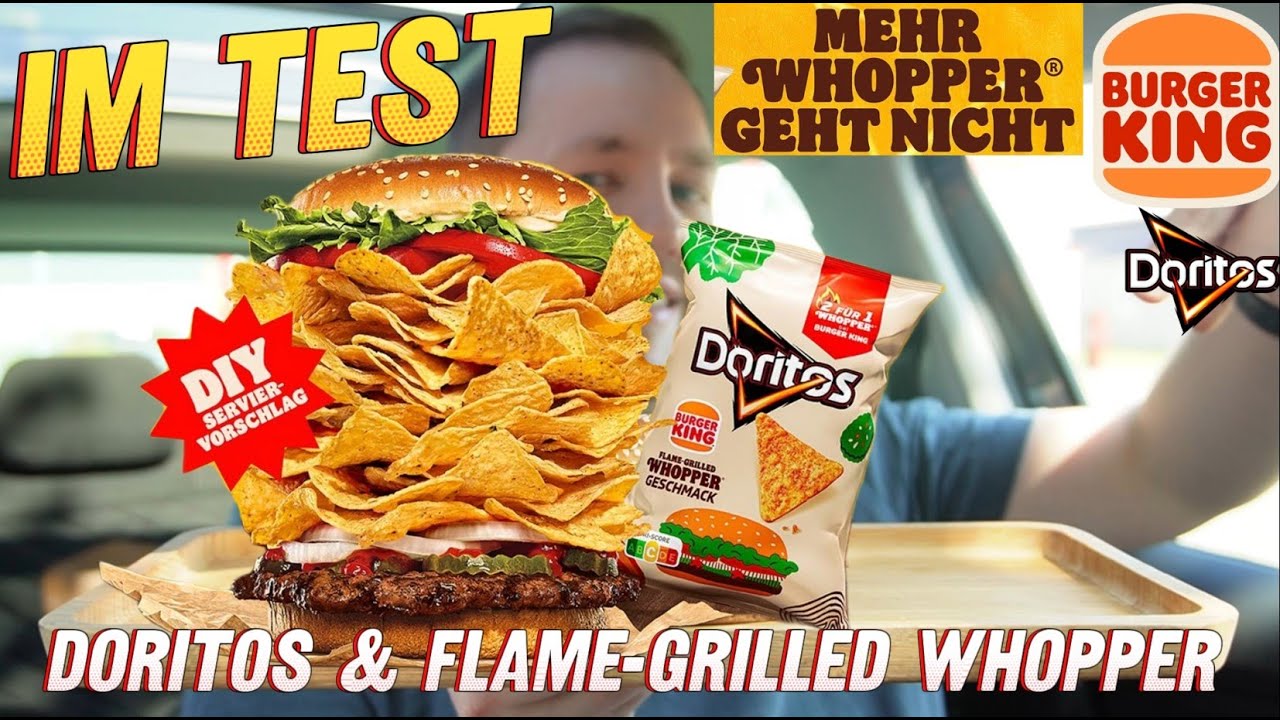 Burger King: Doritos mit flame-grilled Whopper & DIY Whopper mit ...