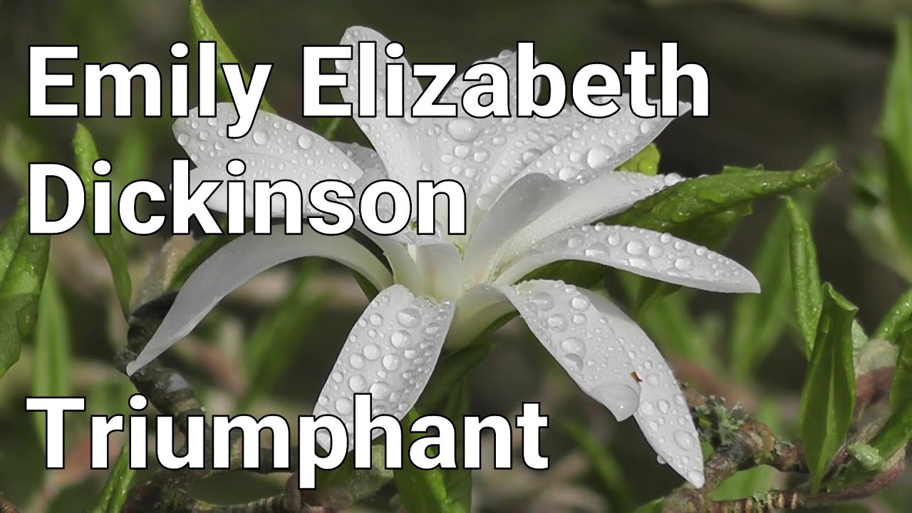 Emily Elizabeth Dickinson - Triumphant - YouTube