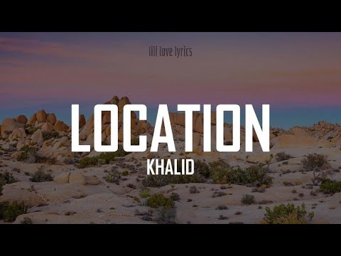Khalid - Location (Lyrics) | lili lover lyrics - YouTube