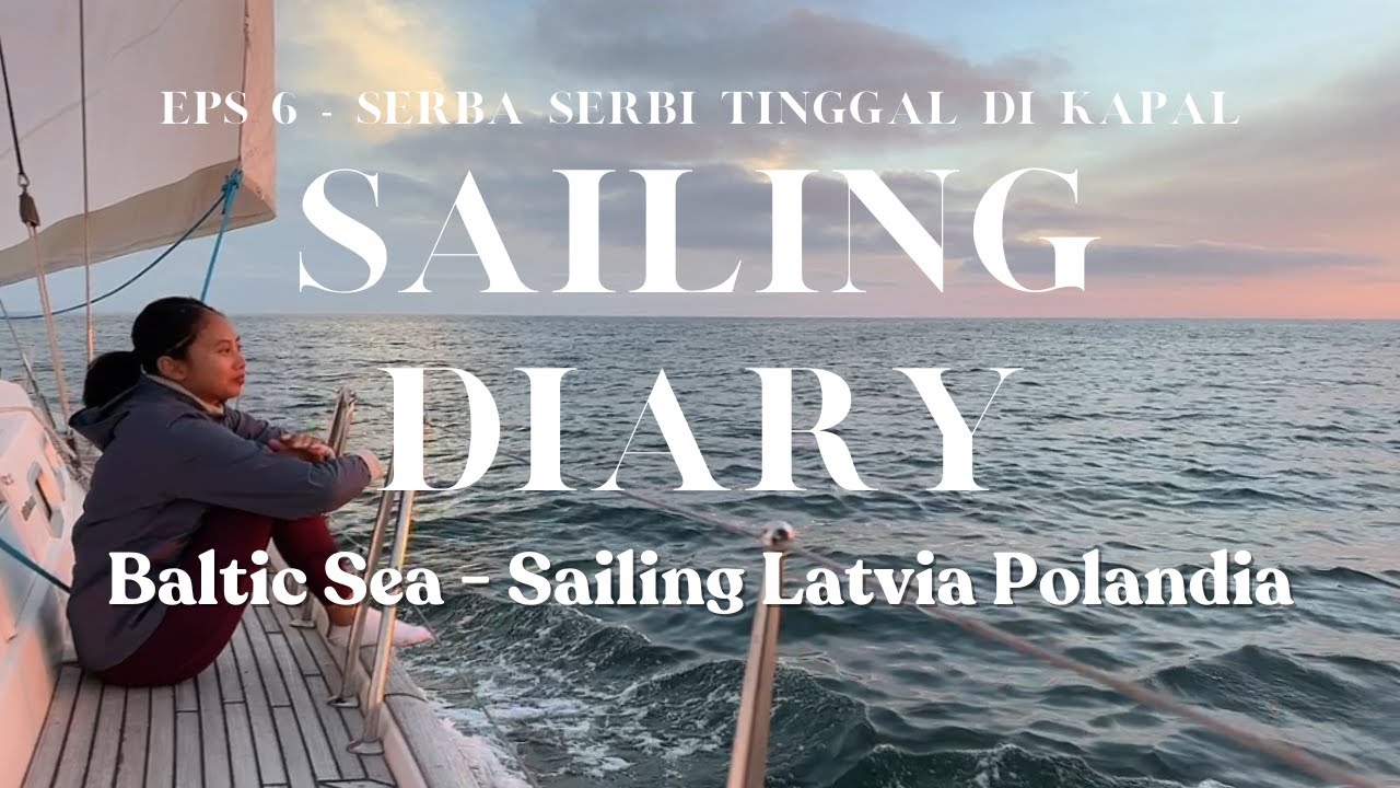 Eps 6 - Laut Baltik | Sailing Latvia ke Polandia | Motoring Berjam - Jam - YouTube
