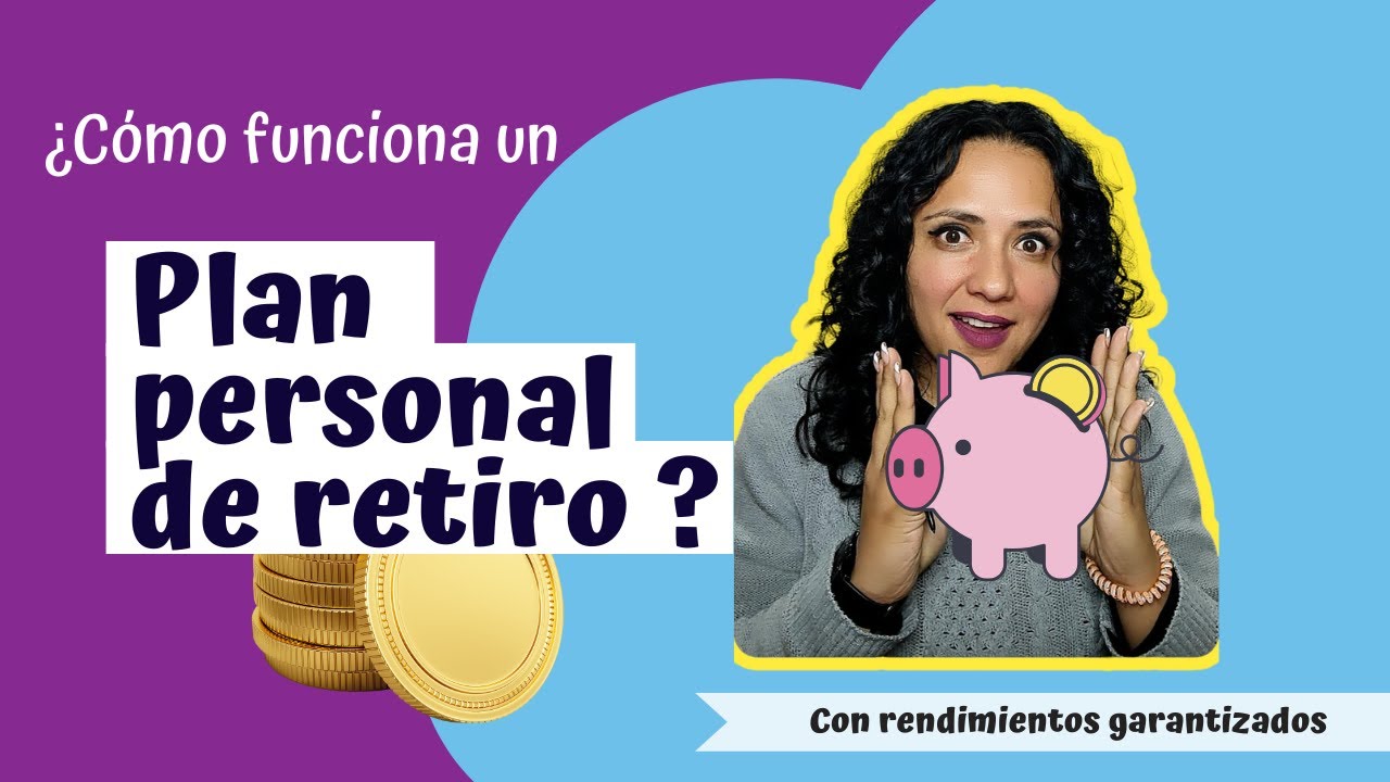 ¿Cómo funciona un plan personal de retiro? - YouTube