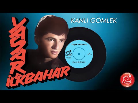Yaşar İlkbahar - Kanlı Gömlek - Remastered - Orijinal 45'lik Kayıtları [Official Video]