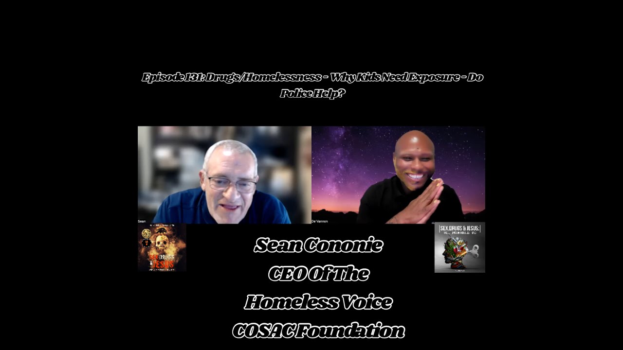 Episode #131 With Sean Cononie, CEO Of The Homeless Voice/COSAC ...