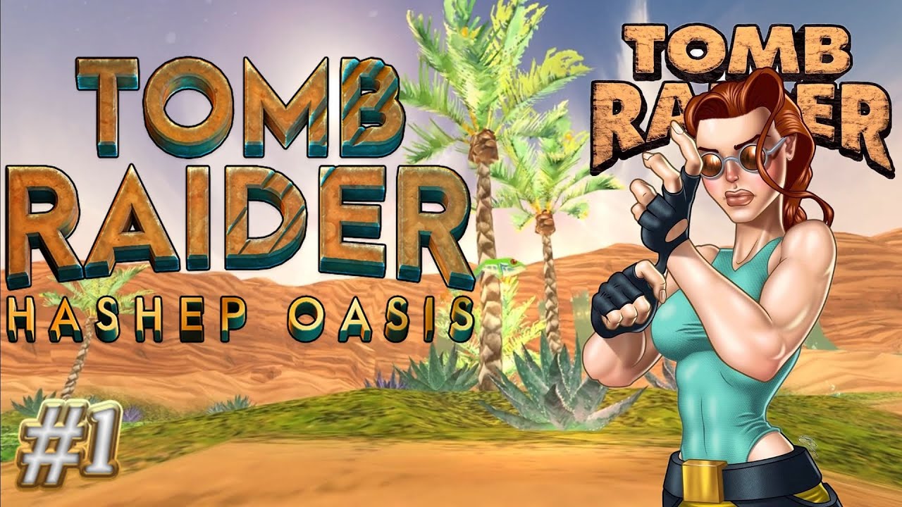 Tomb Raider Custom - Hashep Oasis odc.1 - YouTube