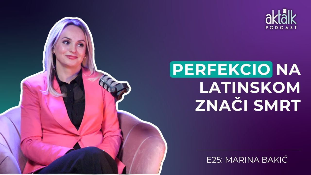 Podcast Akta Talk EP 25 Marina Bakić: Ili rasteš ili padaš - Gdje ...