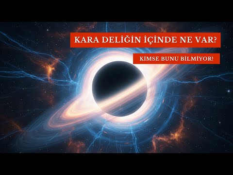Kara Deliğin İçinde Ne Var? Bilim Bile Cevaplayamıyor…