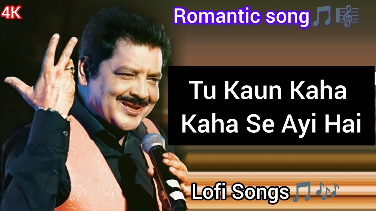 Tu Kaun Kaha Se Aayi Hai Udit Narayan 90s Hit Song India Best Hindi Song Lofi Songs