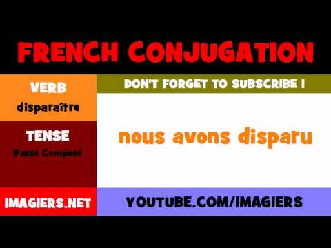 FRENCH VERB CONJUGATION = disparaître = Passé Composé - YouTube