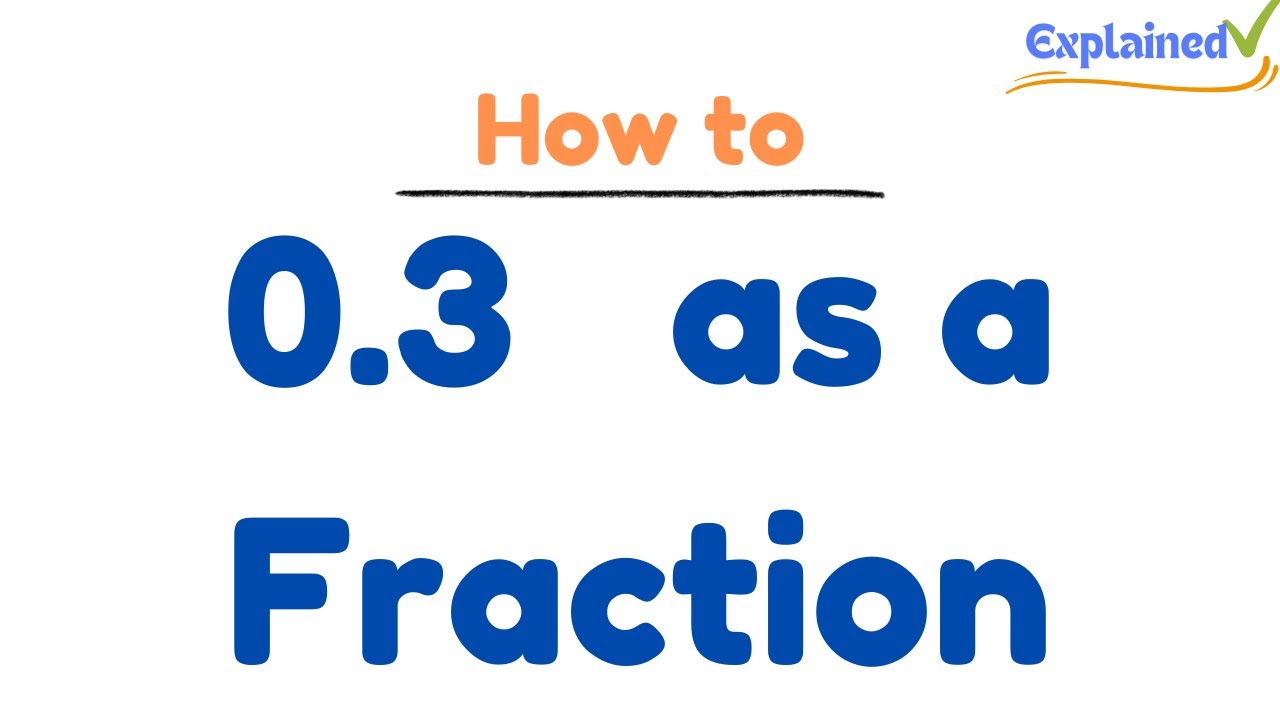 0.3 as a Fraction (simplified form) - YouTube