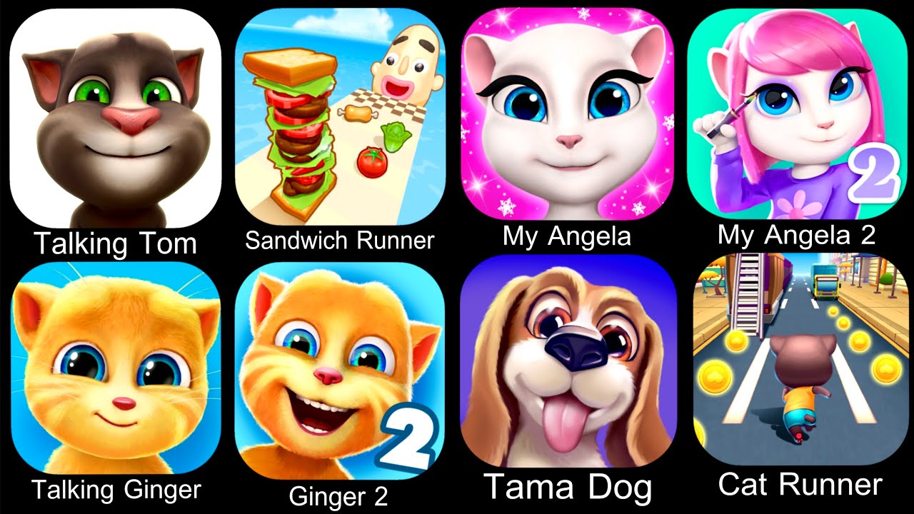 Talking Tom,Sandwich Runner,My Angela,My Angela 2,Talking Ginger,Ginger ...