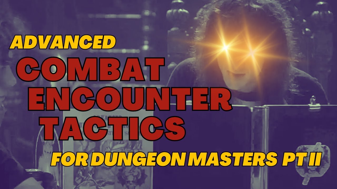 Advanced Combat Encounter Building Tips for D&D #2 - YouTube