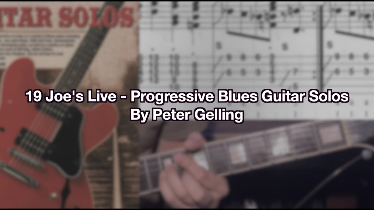 19 Joe's Live-Progressive Blues Guitar Solos By Peter Gelling - YouTube