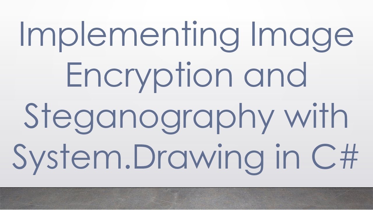 Implementing Image Encryption and Steganography with System.Drawing in ...