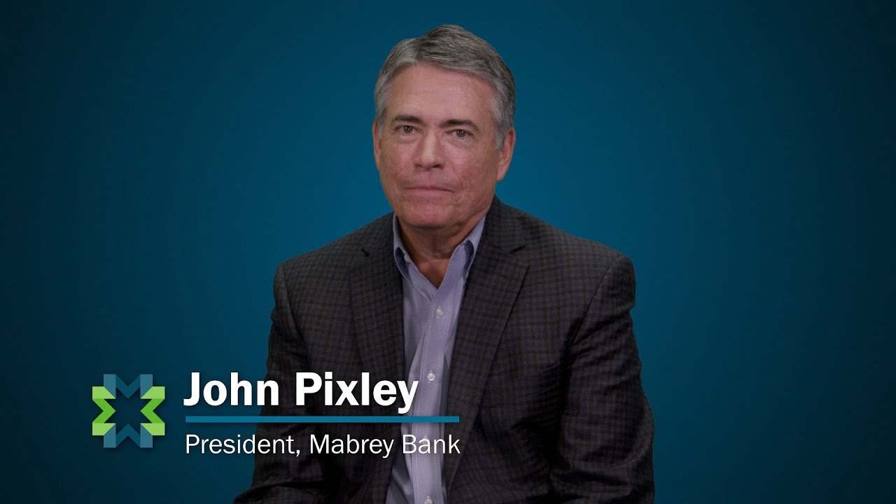Mabrey Minute with John Pixley- Why It's Important to Know Your Banker ...