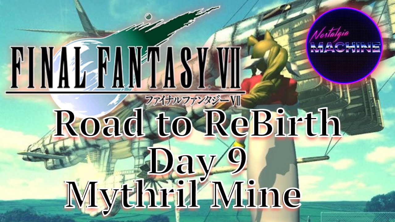 Road to Rebirth - Day 9 - Final Fantasy VII - Mythril Mine - YouTube