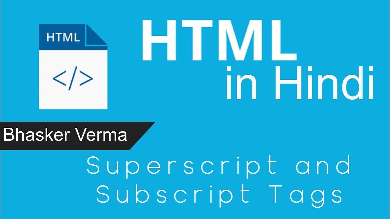 Html Tutorial For Beginners In Hindi 13 Superscript And Subscript Tags Youtube