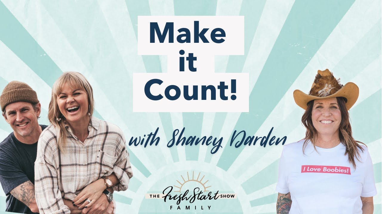 One Life, Make it Count with Shaney Jo Darden - Fresh Start Family Show ...