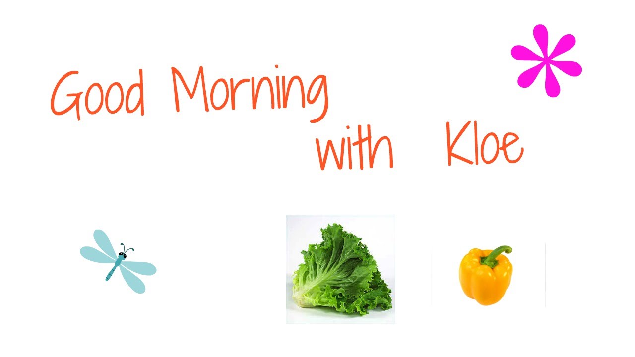 Morning Veggies with Kloe! - YouTube