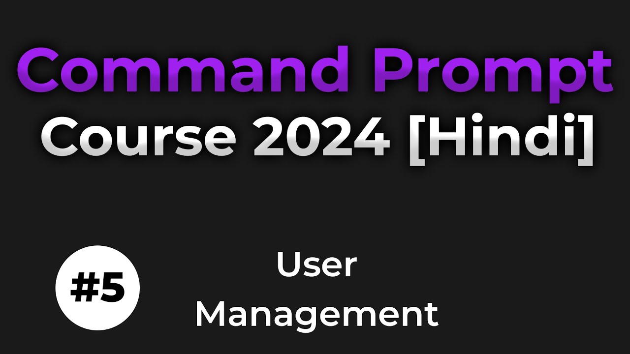 Command Prompt Course 2024 | Tutorial # 5 : User Management - YouTube