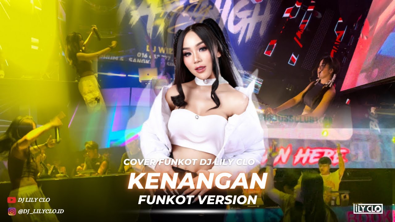 FUNKOT-KENANGAN COVER BY DJ LILY CLO - YouTube