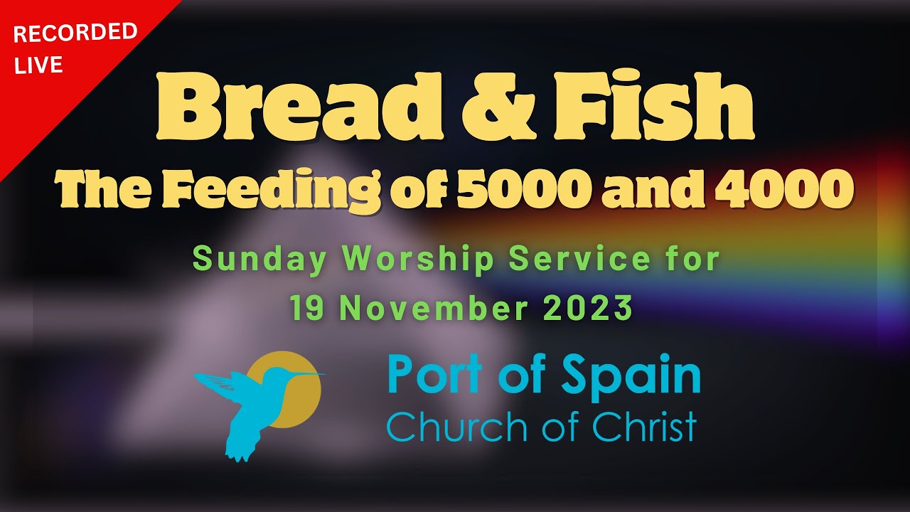 "Bread and Fish: The Feeding of 5000 & 4000" || LIVE Worship Service for 19th November 2023 ...