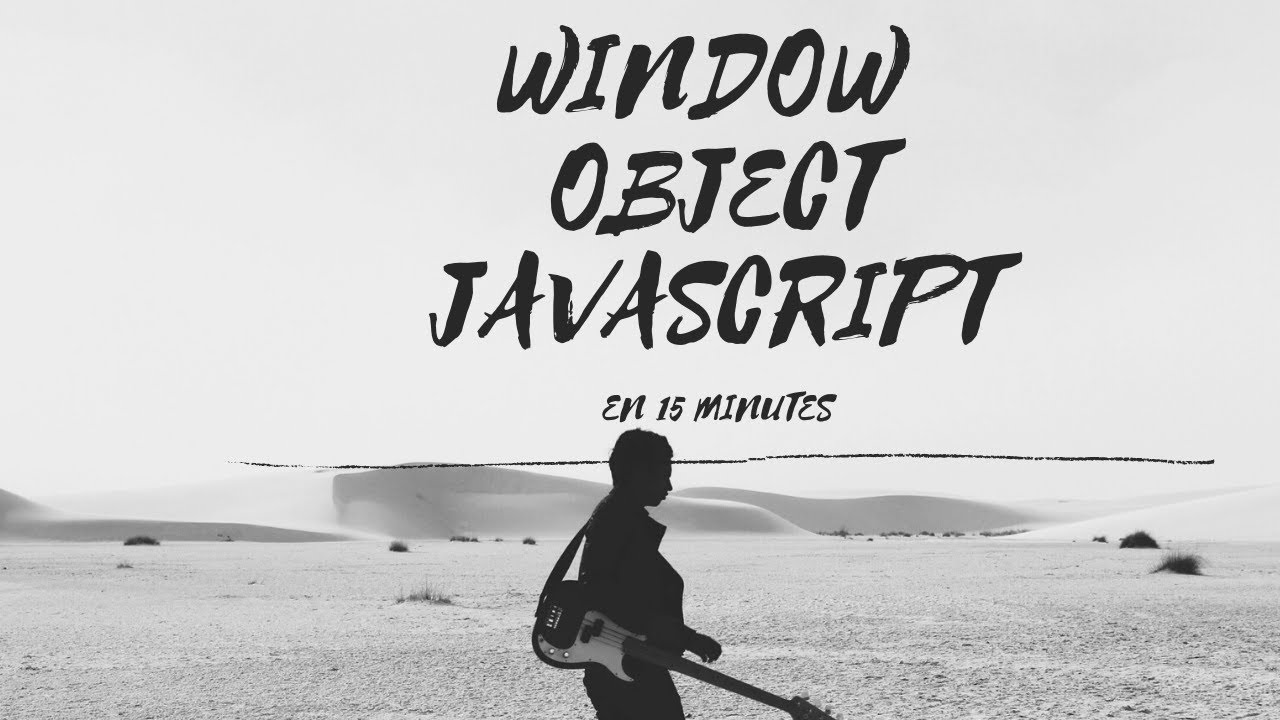 Apprendre Javascript Methods Of Window Object Youtube 3664