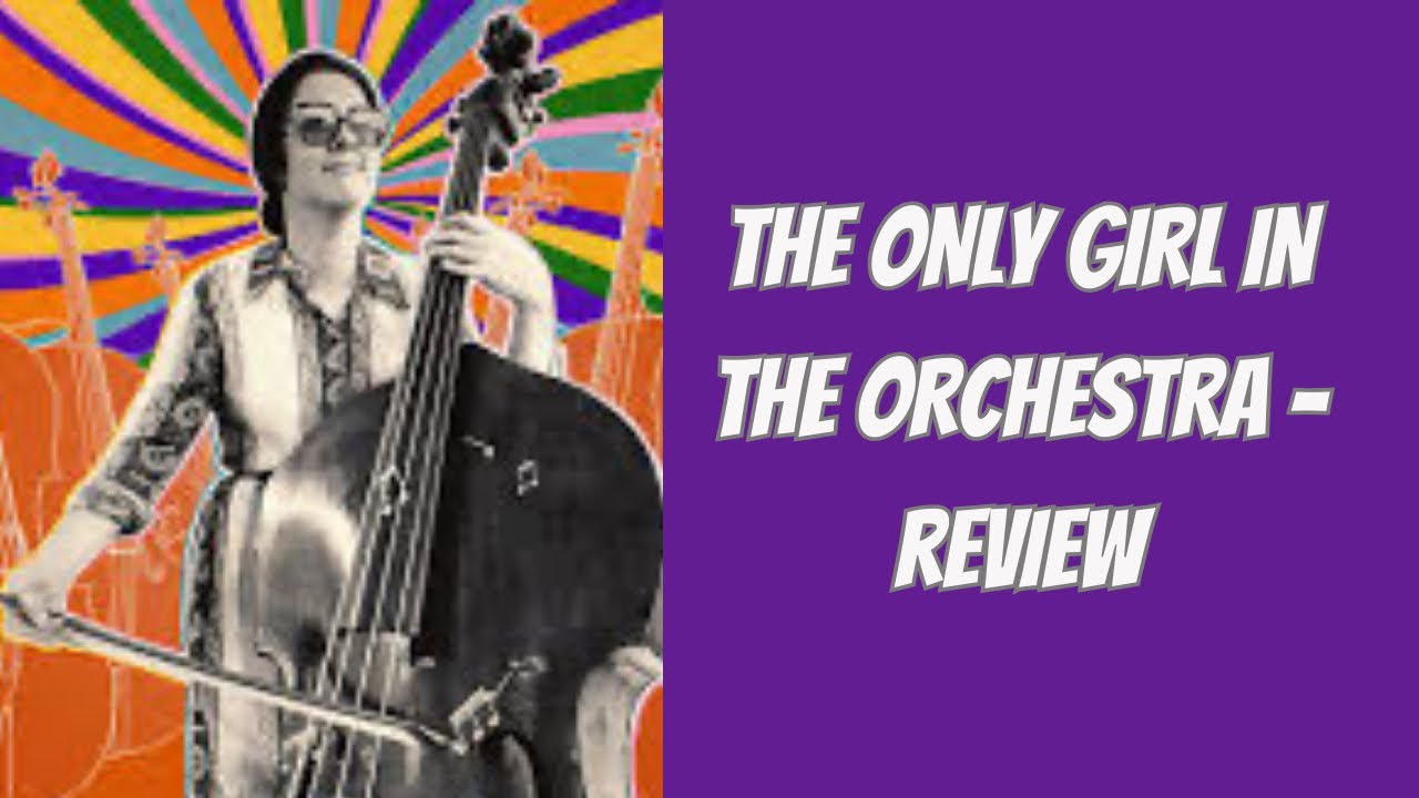 The Only Girl In The Orchestra - Documentary Review - YouTube