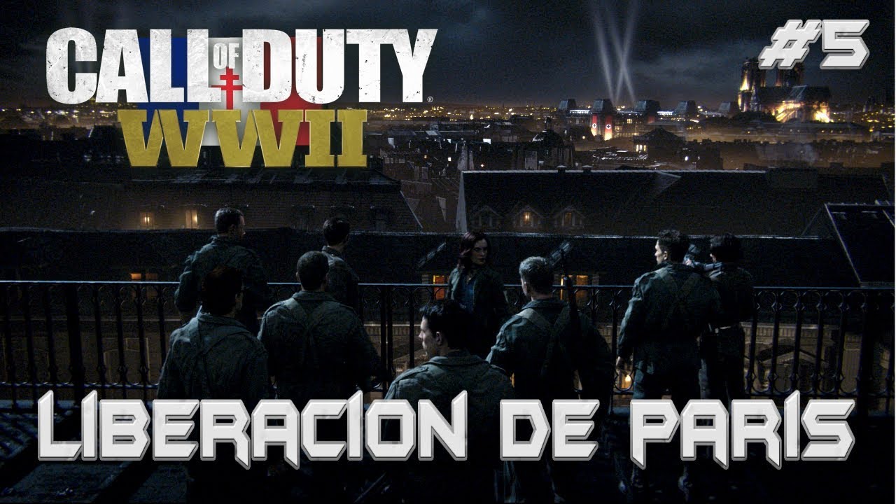 CALL OF DUTY WW2 - LIBERACION DE PARIS | GAMEPLAY EN ESPAÑOL - YouTube