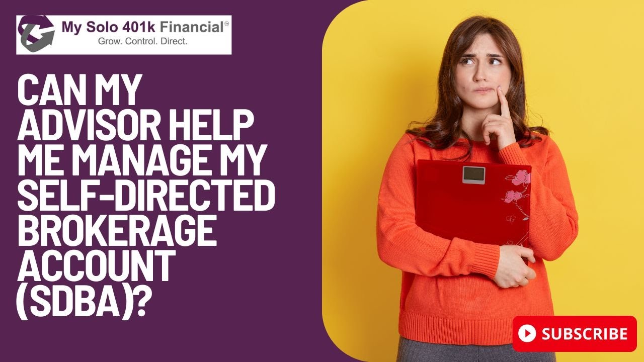 Self-directed 401k FAQ - Can my advisor help me manage my Self Directed ...