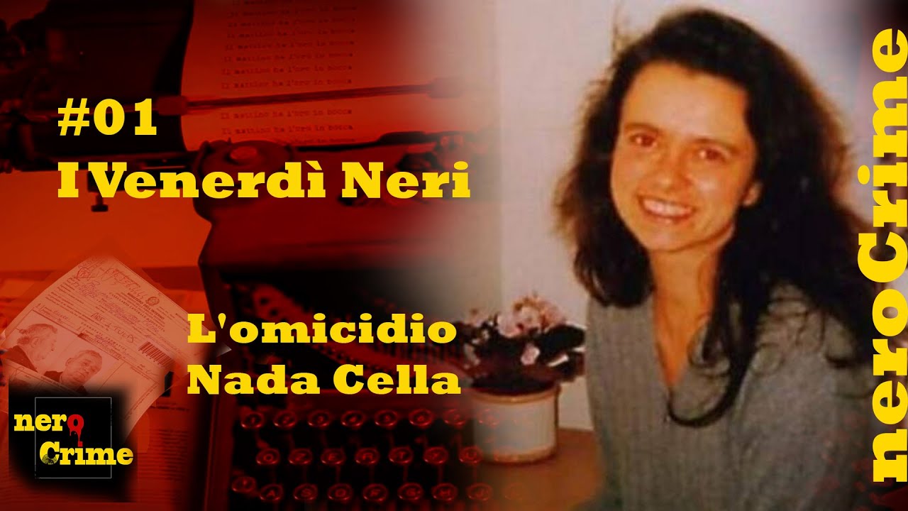 I Venerdì Neri - #01 L'omicidio di Nada Cella - YouTube