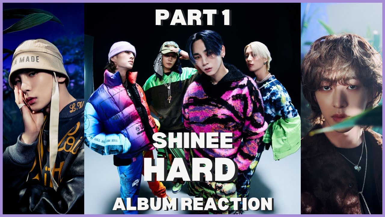 [PART 1] SHINEE IS GOING TOO HARD | SHINee - "HARD" ALBUM REACTION ...