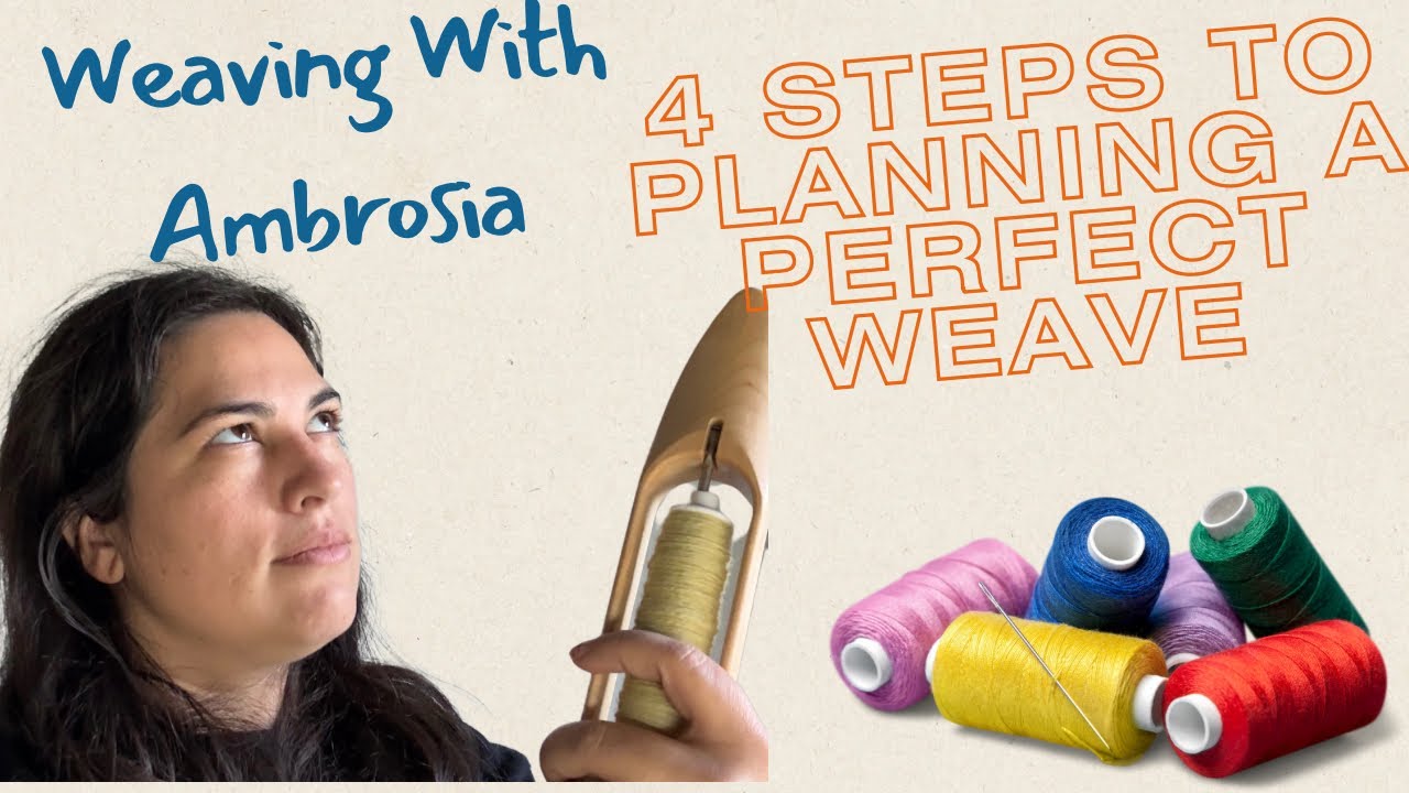 Plan Your Best Weaving Project Yet – 4 Foolproof Steps - YouTube