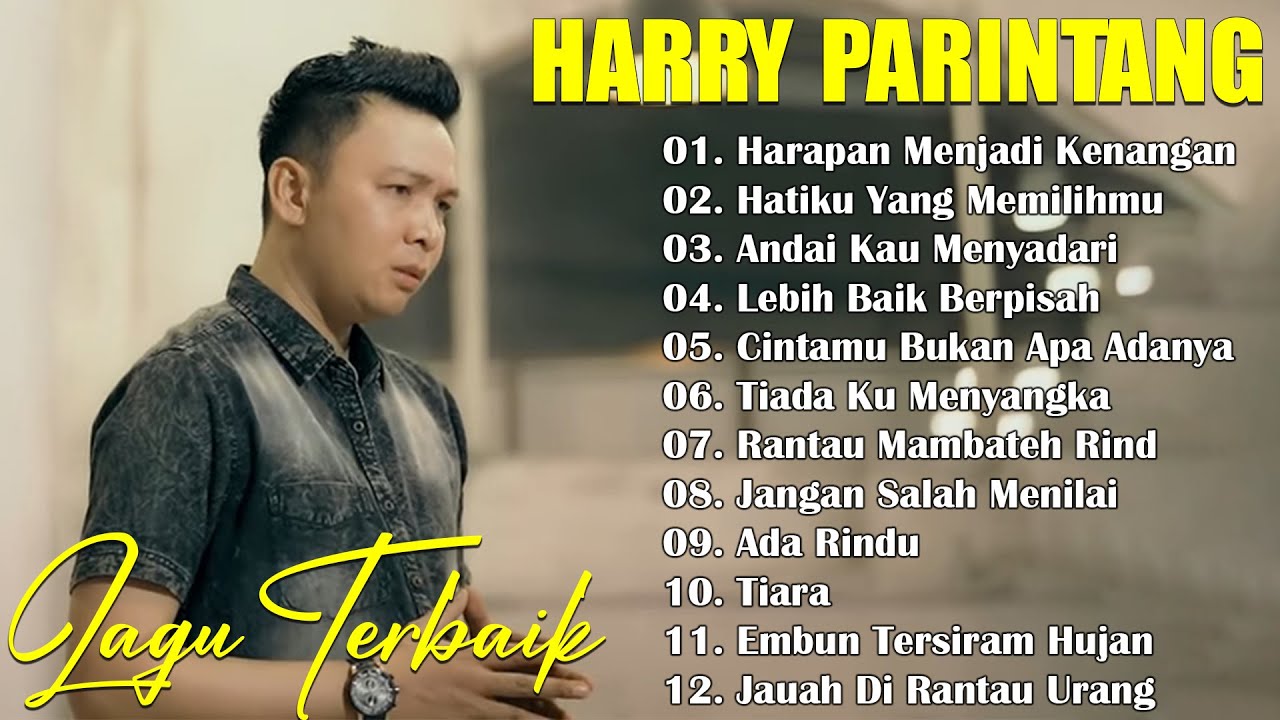 HARRY PARINTANG 10 LAGU TOP PUNCAK :Andai Kau Menyadari,Harapan Menjadi ...