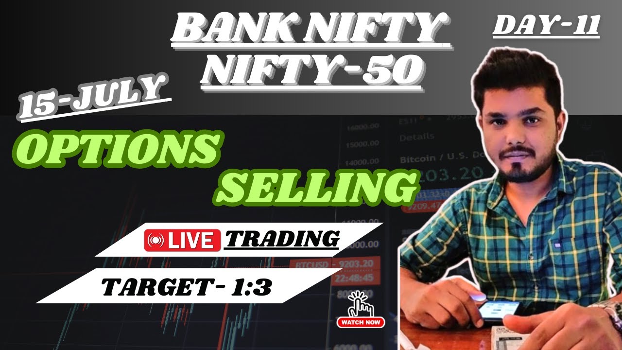 15th JULY -Live Intraday Trading || Selling Nifty option II #banknifty ...