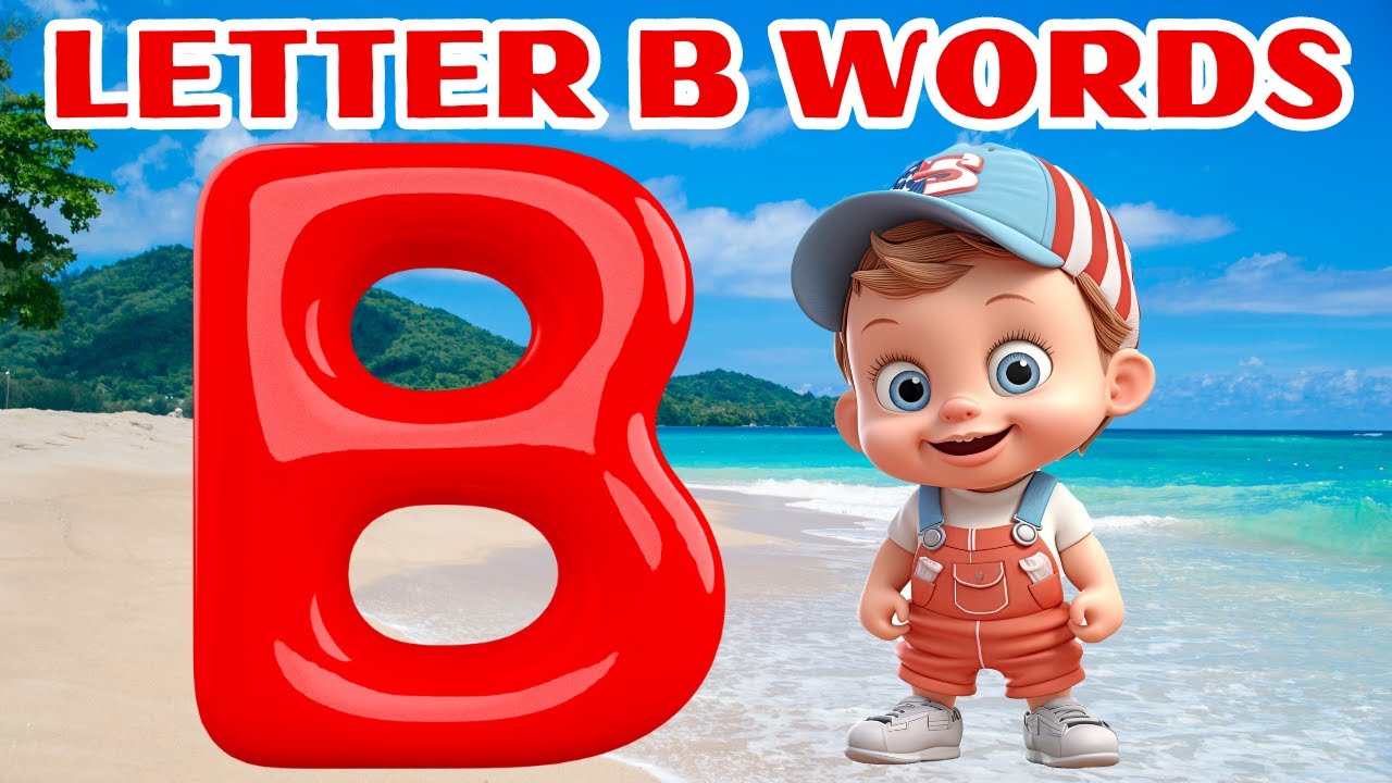 The Letter B | Words That Start With Bb | Learn the Alphabet - YouTube