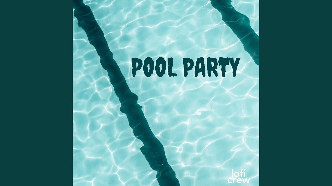 Pool Party Lofi - YouTube Music
