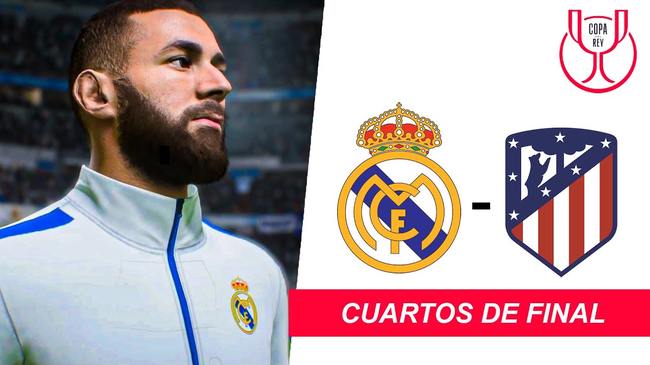 Fifa 23 Real Madrid Vs Atlético Madrid Copa Del Rey Cuartos De