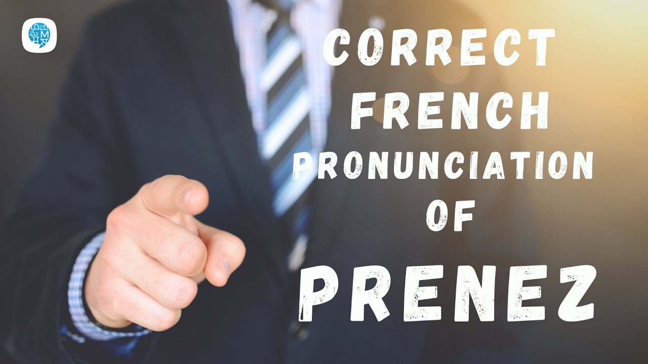How to pronounce 'prenez' (take) in French? | French Pronunciation ...