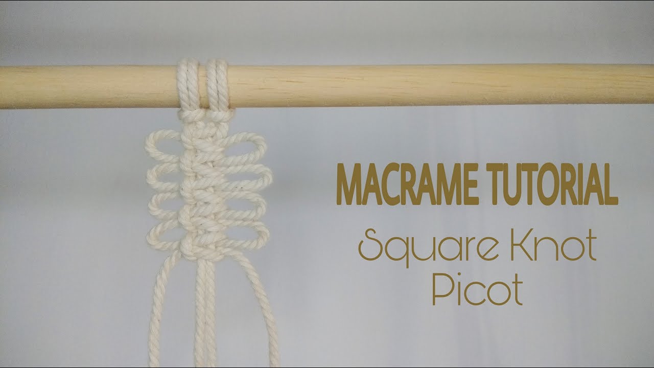 Macrame Tutorial : Square Knot Picot | Macrame Untuk Pemula - YouTube