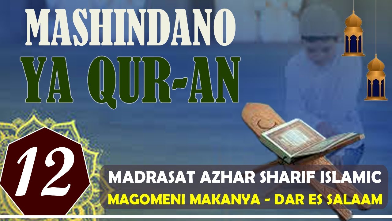 LIVE: MASHINDANO YA 12 YA QUR AN YA MADRASAT AZHAR SHARIF ISLAMIC ...