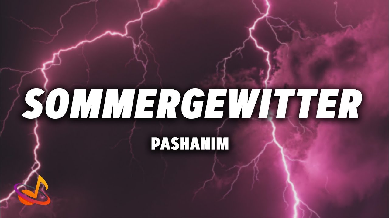 PASHANIM - SOMMERGEWITTER [Lyrics] - YouTube