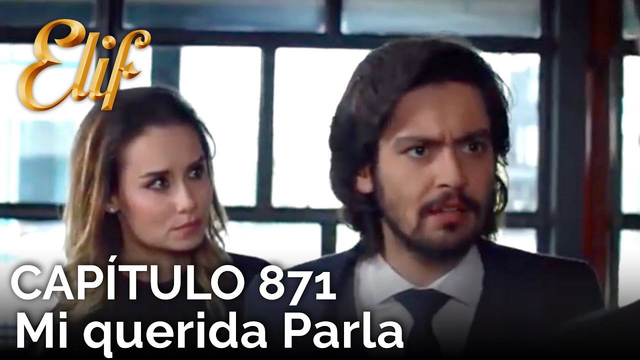 Elif Capítulo 871 | Mi querida Parla - YouTube